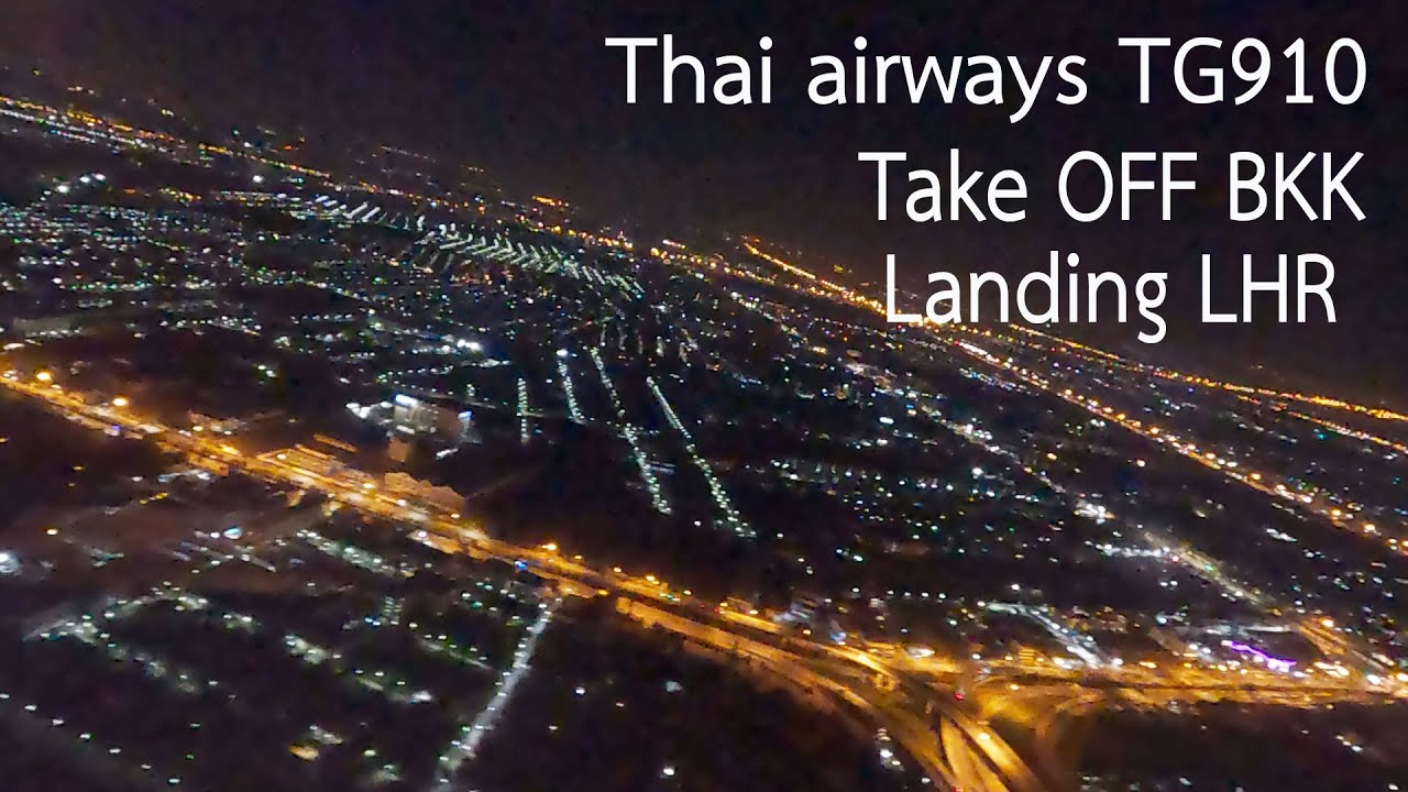 Thai airways TG910 Boeing777-300ER Take off BKK Landing LHR - YouTube