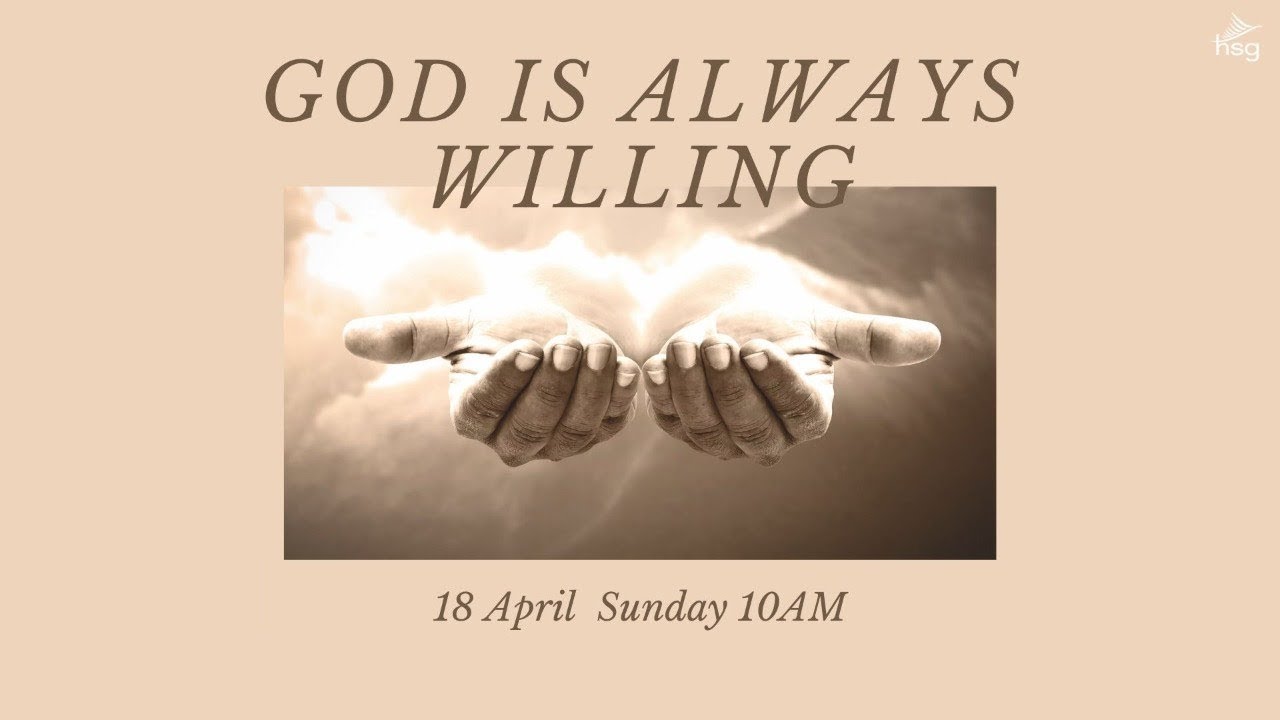 God Is Always Willing - Ps Deborah Ong (HSG His Sanctuary of Glory ...