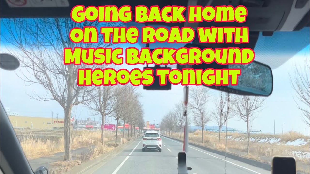 HEROES TONIGHT | ON THE ROAD | GOING BACK HOME - YouTube