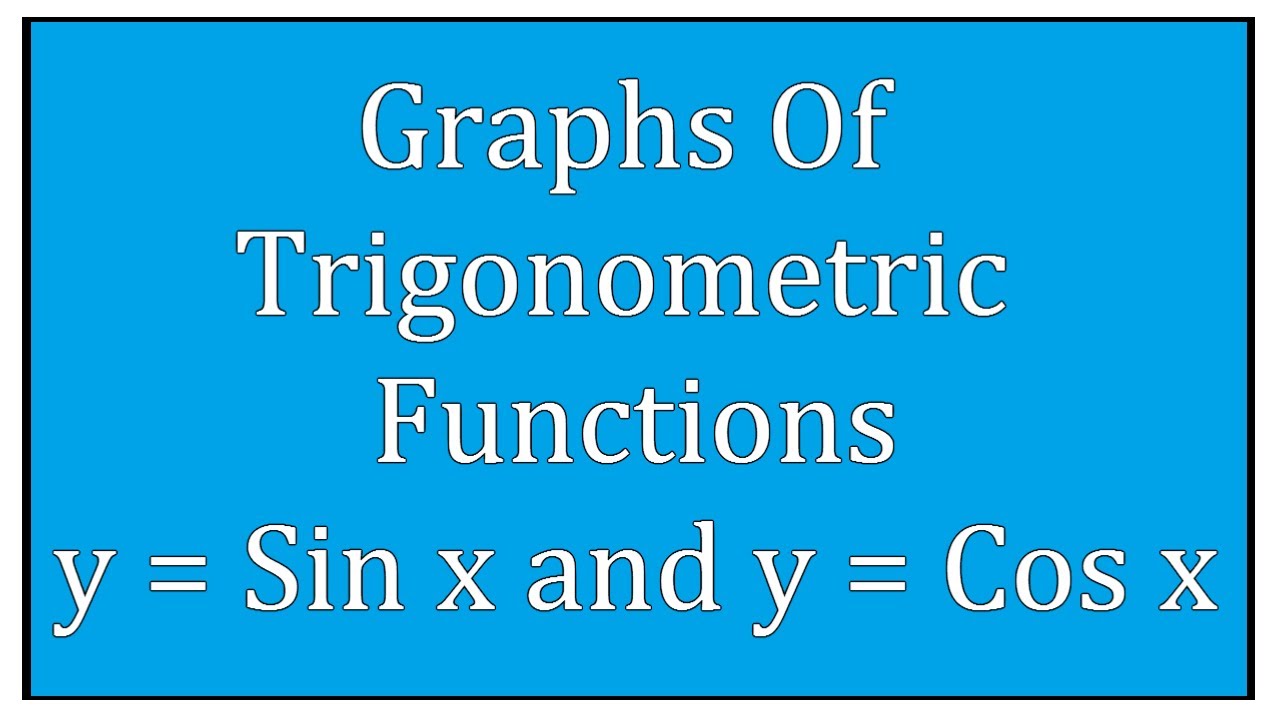 Graph Of Trigonometric Function y = Sin x and y = Cos x / Maths ...