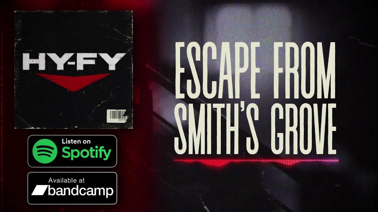 HY-FY - Escape From Smith's Grove - YouTube