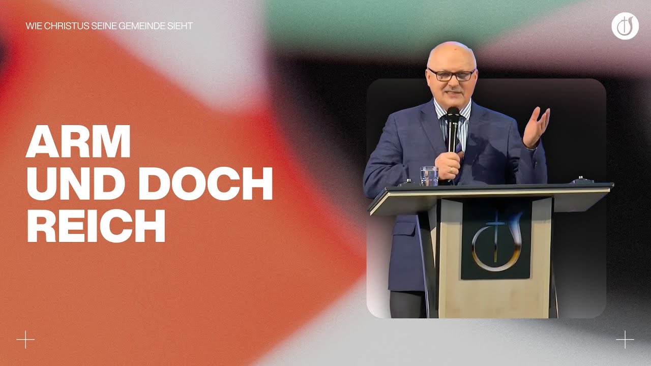 Arm, und doch reich // Wie Christus seine Gemeinde sieht (Teil 2 ...