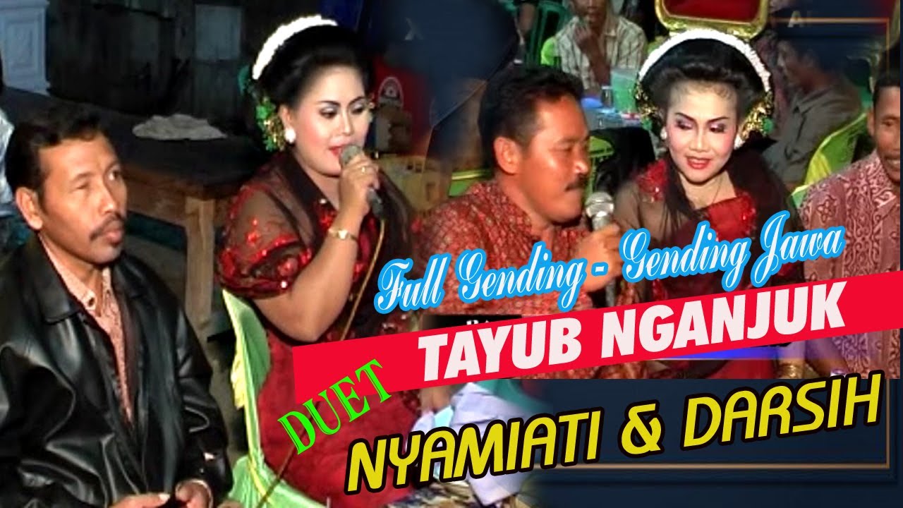 FULL DUET NYAMIATI & DARSIH GENDING GENDING JAWA PILIHAN TAYUB NGANJUK ...