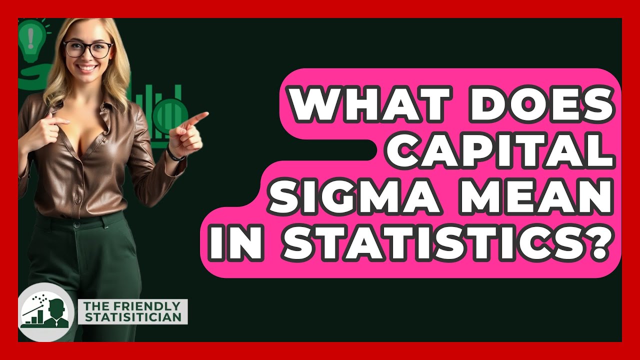 What Does Capital Sigma Mean In Statistics? - The Friendly Statistician ...