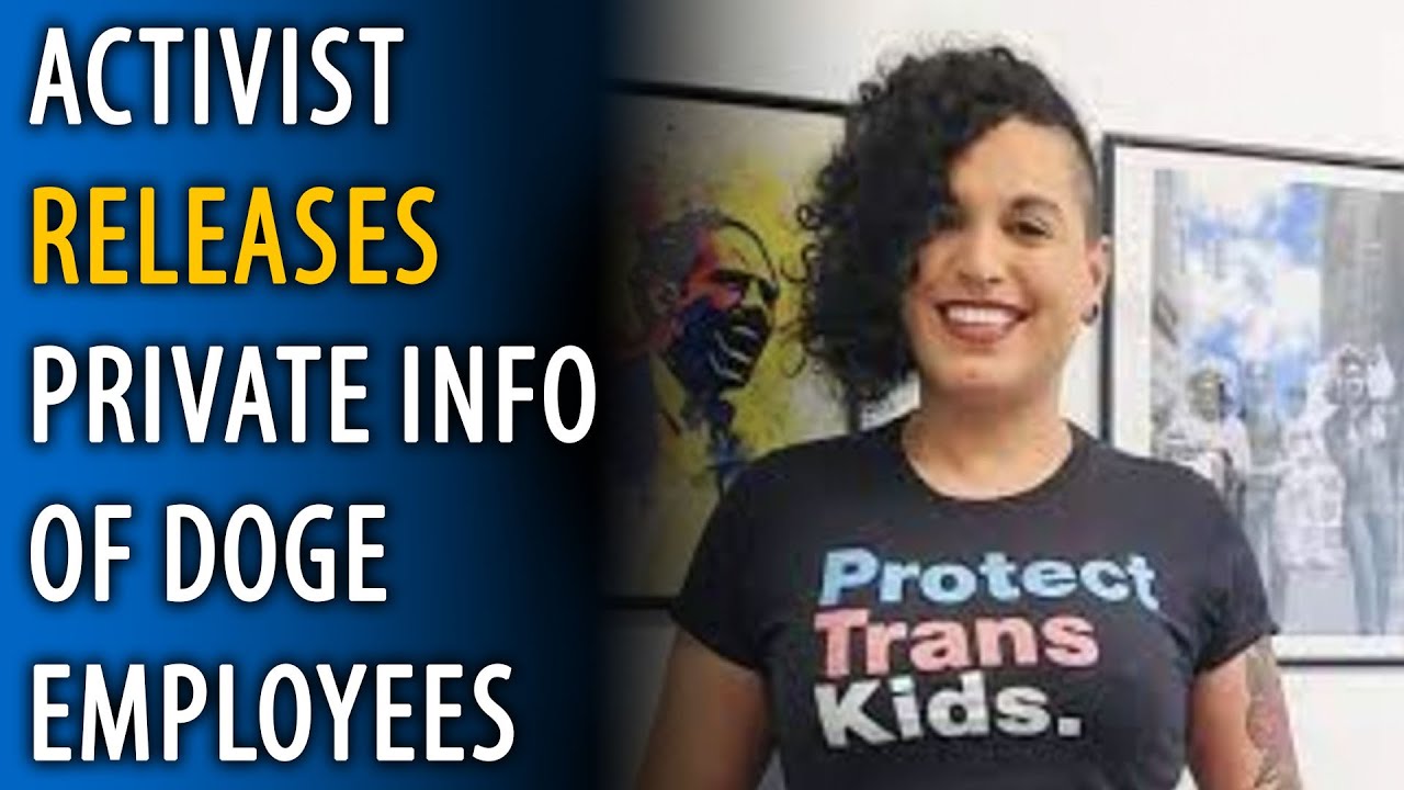 Trans Activist Posts DOGE Staff's Private Information - YouTube