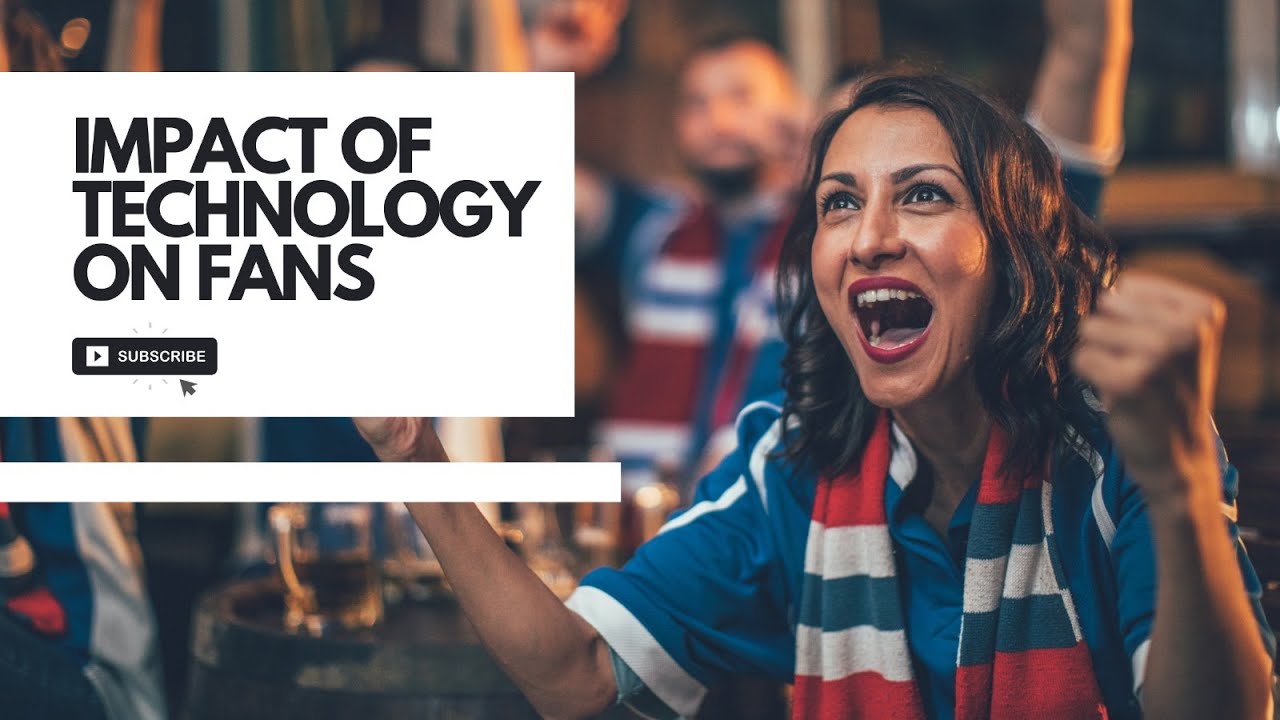Impact of Technology on Fan Engagement and Interaction - YouTube