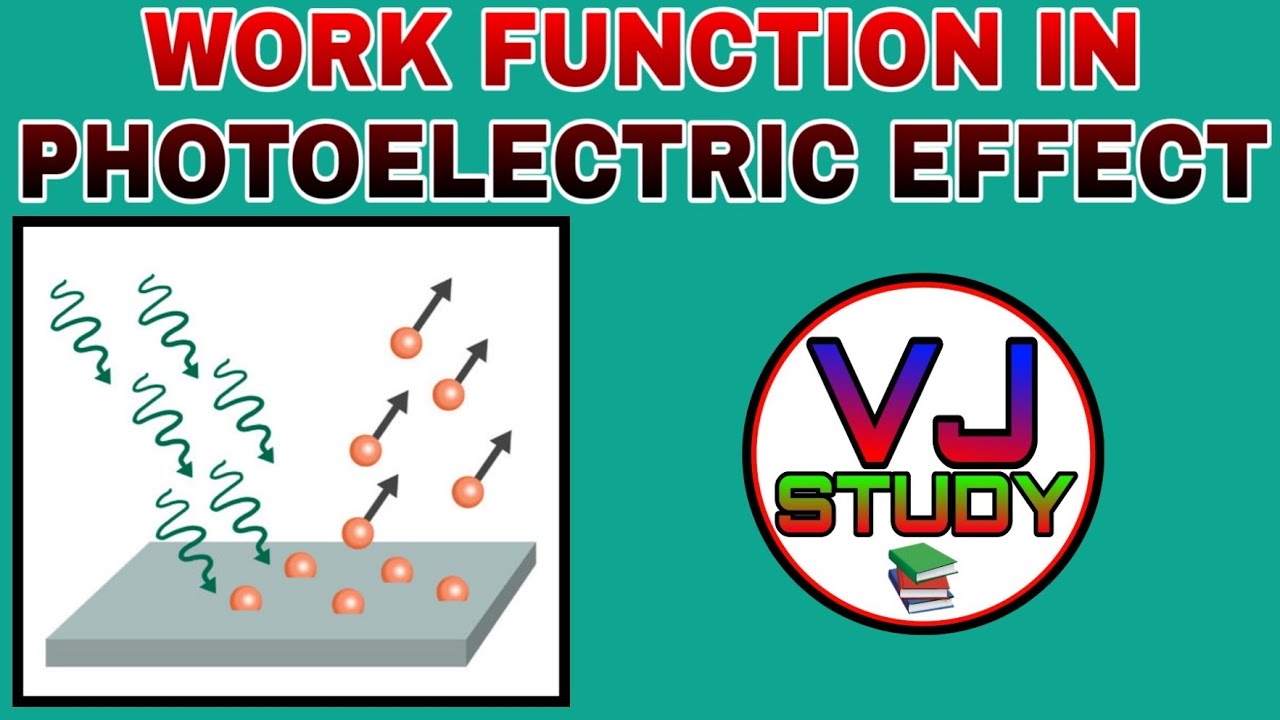 WORK FUNCTION IN PHOTOELECTRIC EFFECT || CHEMISTRY CLASS 11th || VJ ...
