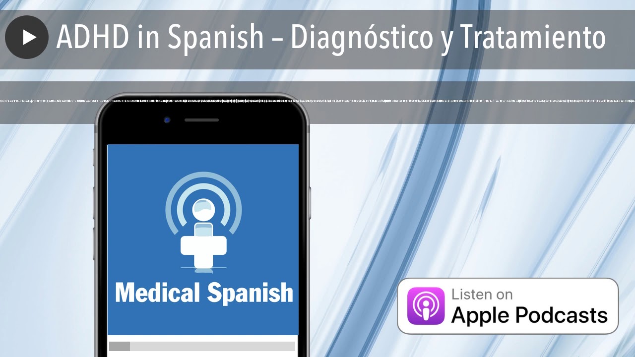 ADHD in Spanish – Diagnóstico y Tratamiento - YouTube