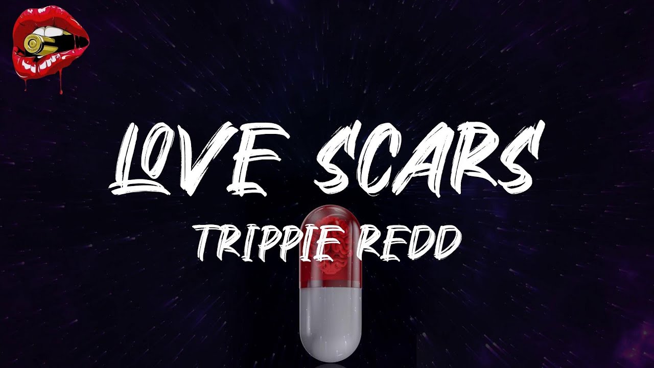 Trippie Redd - Love Scars (lyrics) - YouTube