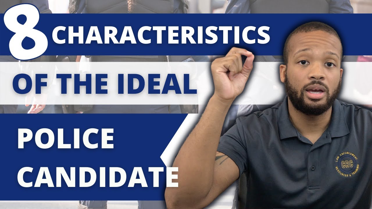 8 Characteristics of the Ideal Police Candidate in 2021 - YouTube