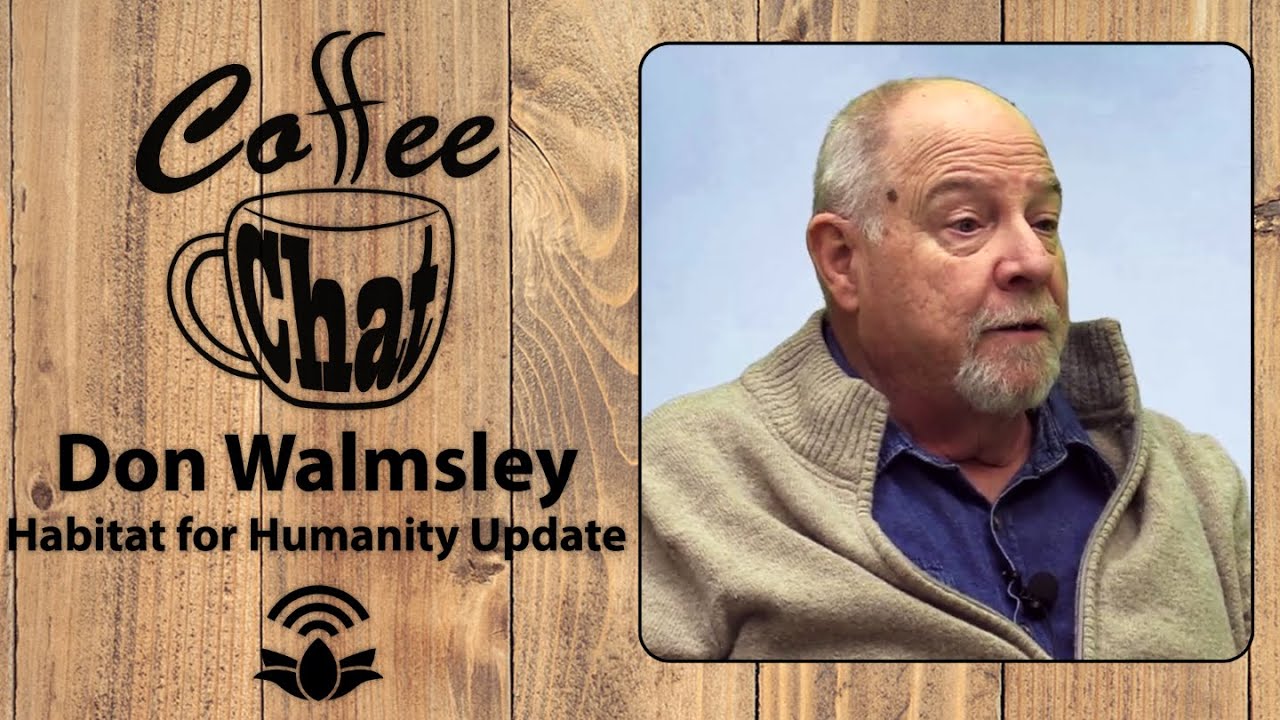 Coffee Chat: Don Walmsley - Update from Habitat for Humanity - YouTube