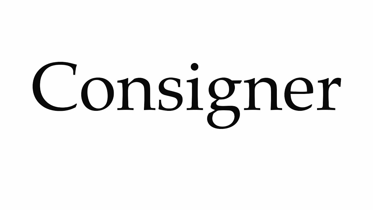 How to Pronounce Consigner - YouTube