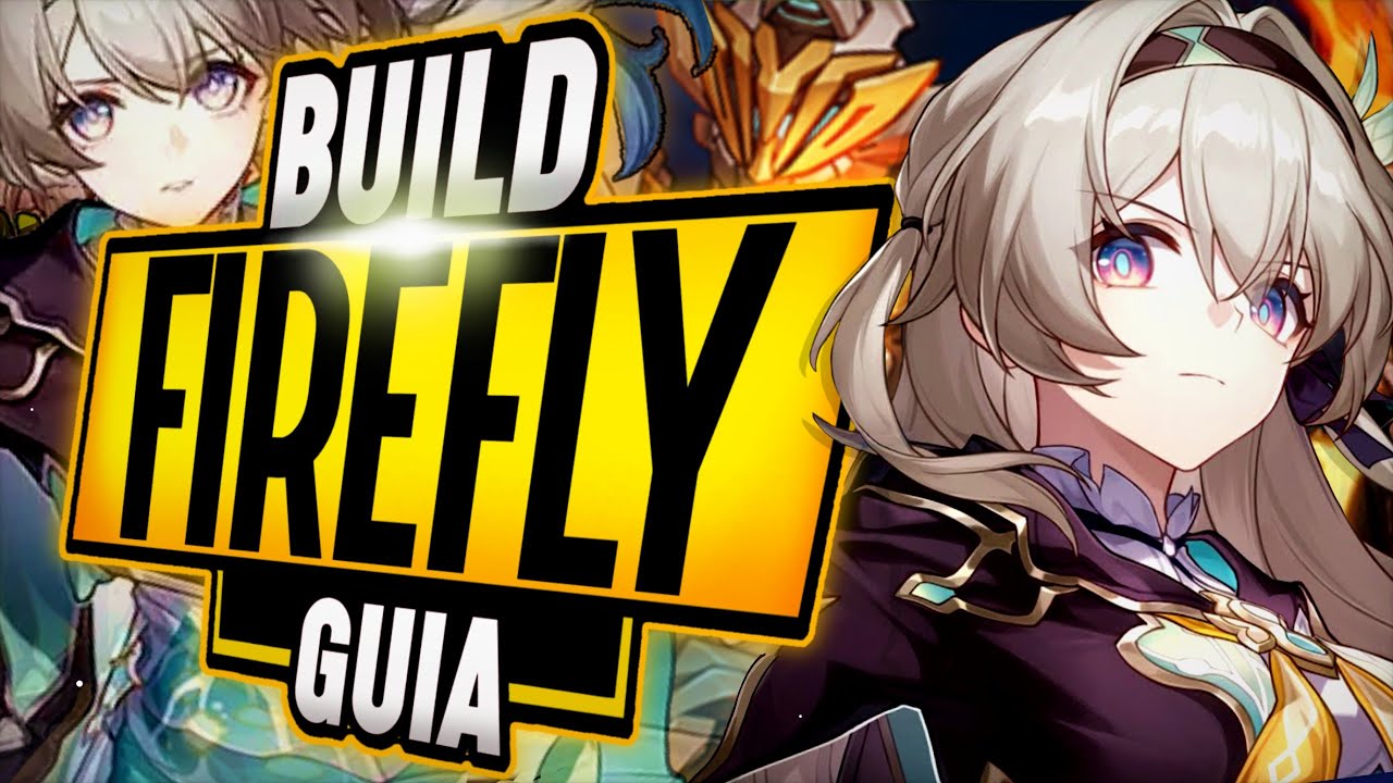 ¡LA GUIA DEFINITIVA DE FIREFLY!! Build DPS - Honkai Star Rail - YouTube