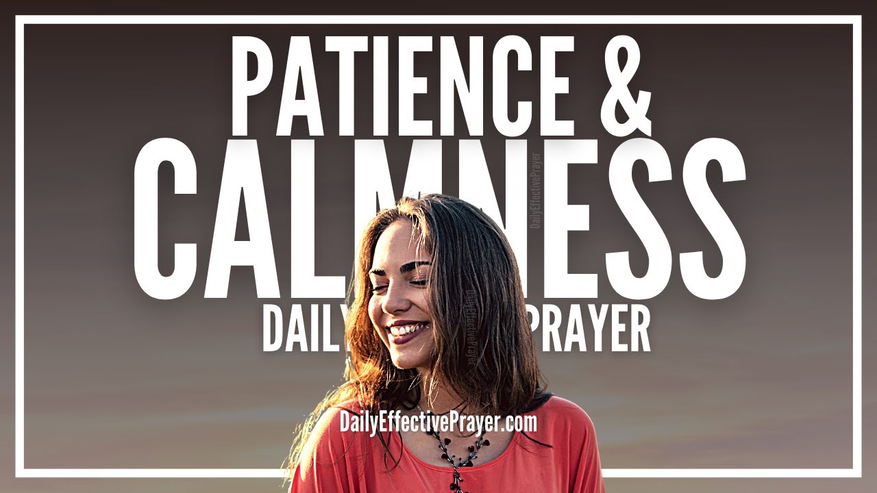 Prayer For Patience and Calmness | Calming Prayer To Be Patient - YouTube