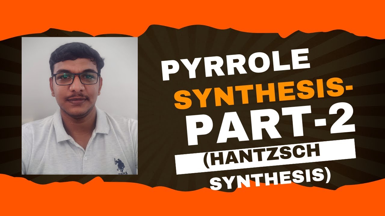 Pyrrole Synthesis (Part-2) by Hantzsch Synthesis || Mechanism of ...