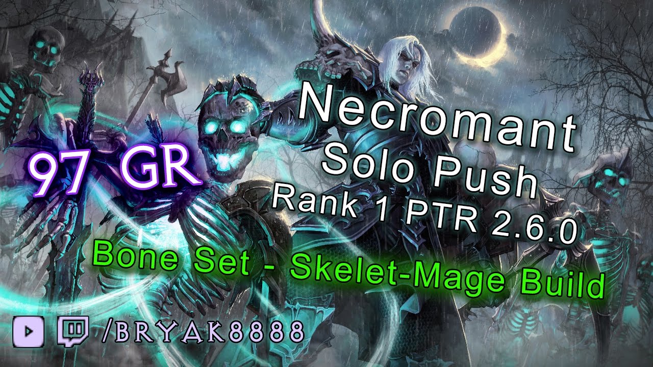 Solo 97 GR Push Necromant Rank 1 Bone Skelet Mage Build PTR 2.6.0 ...