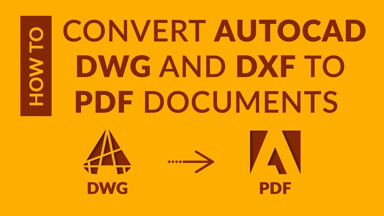 How to Convert AutoCAD DWG and DXF Drawings to PDF Documents - YouTube