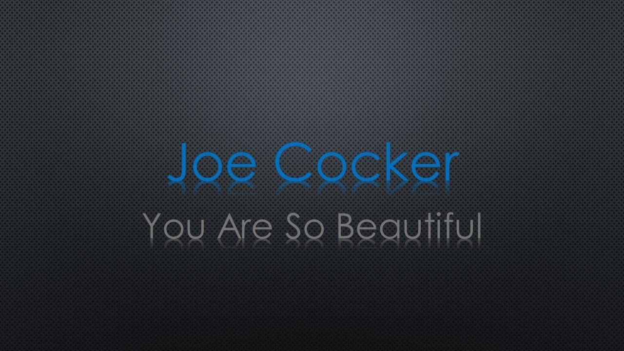 Joe Cocker You Are So Beautiful Lyrics YouTube joe-cocker-you-are-so-beautiful-lyrics-youtube