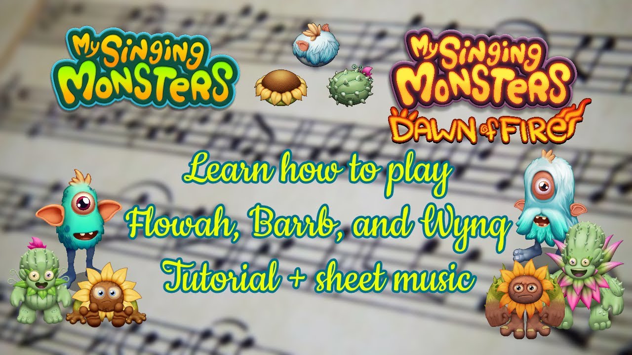 Learn how to play Flowah, Barrb and Wynq - My Singing Monsters/Dawn of ...
