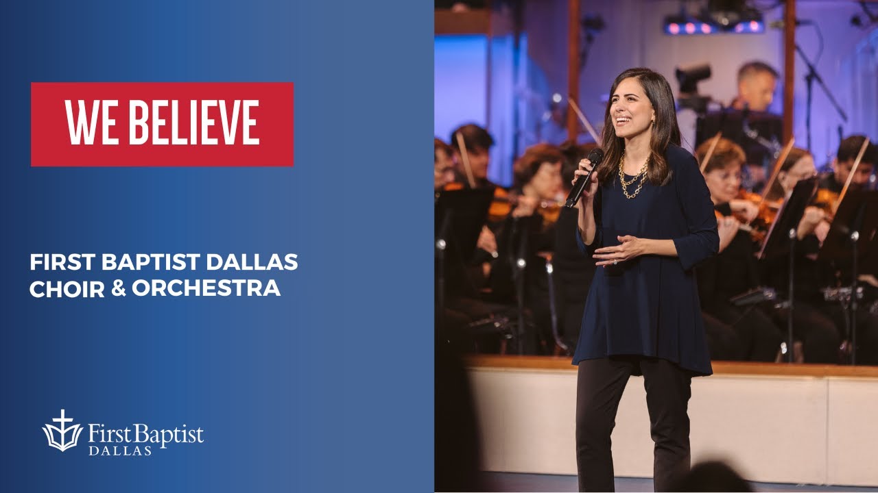 “We Believe” First Dallas Choir & Orchestra with Dr. Tyler & Diana ...