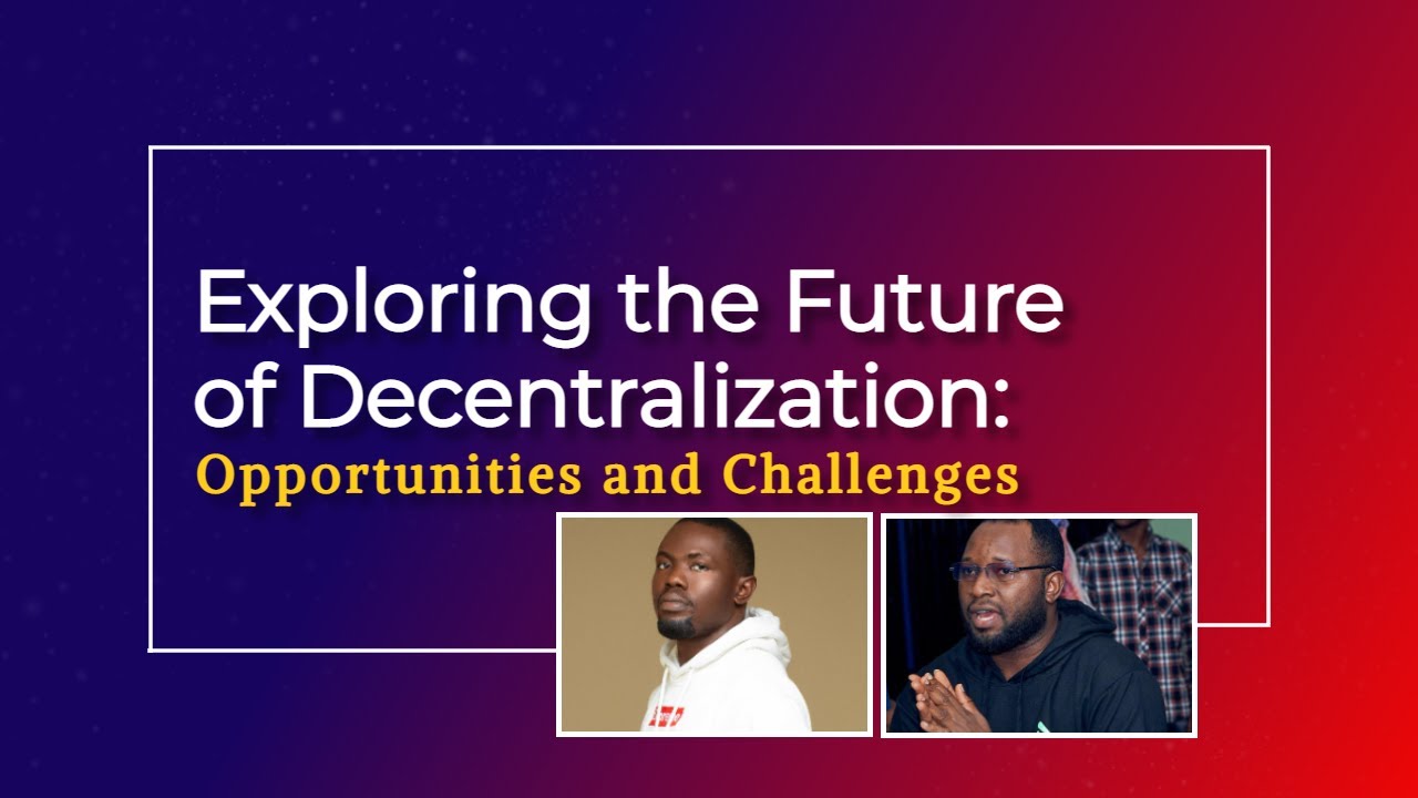 Exploring the Future of Decentralization: Opportunities and Challenges ...