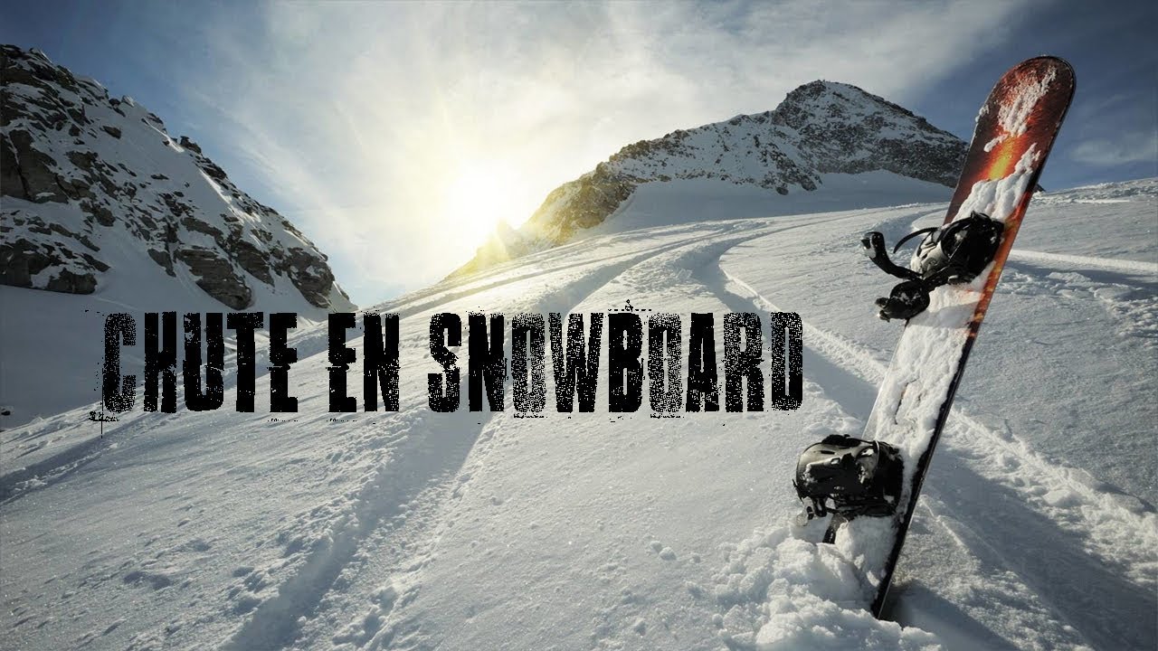 CHUTE EN SNOWBOARD - YouTube