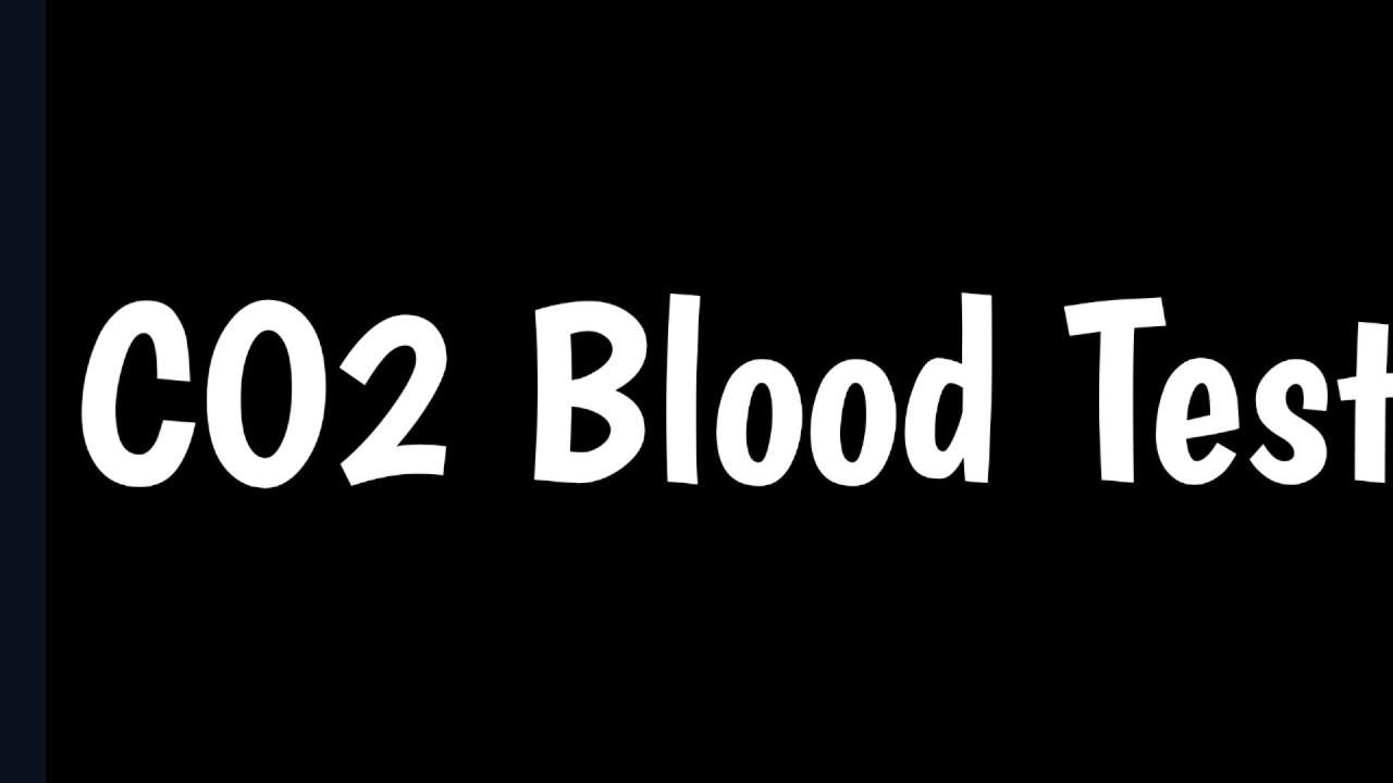 Carbon Dioxide Blood Test | CO2 Blood Test | Normal Blood CO2 Level ...