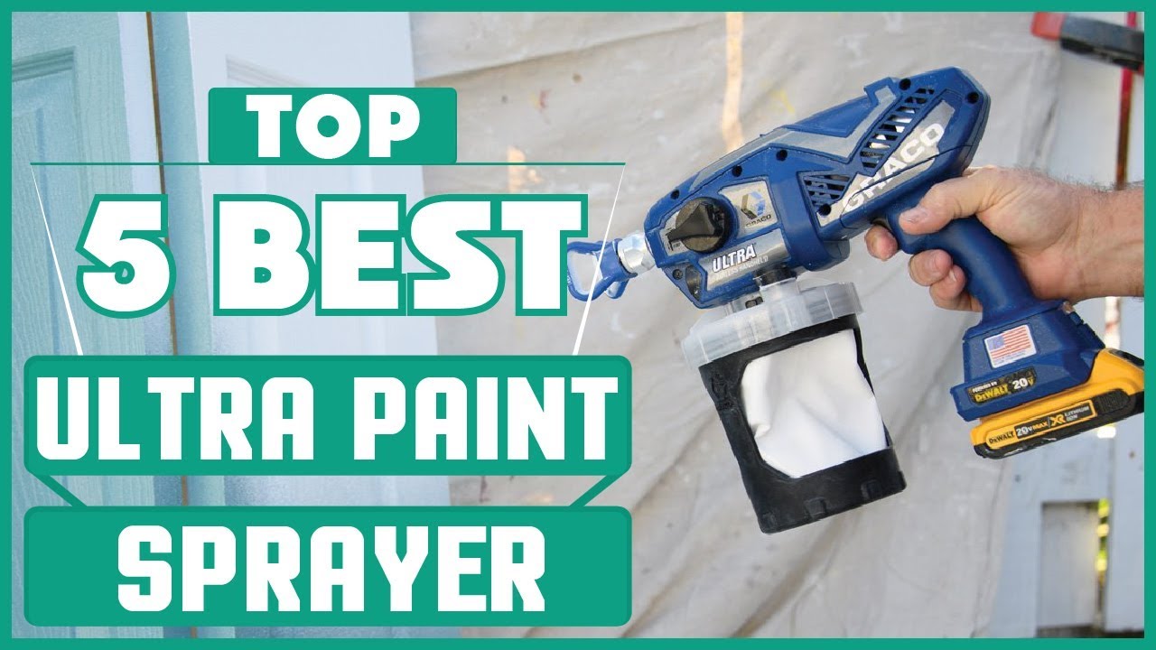Best Budget Ultra Paint Sprayers Of 202 | Ultra Paint Sprayer Buying ...