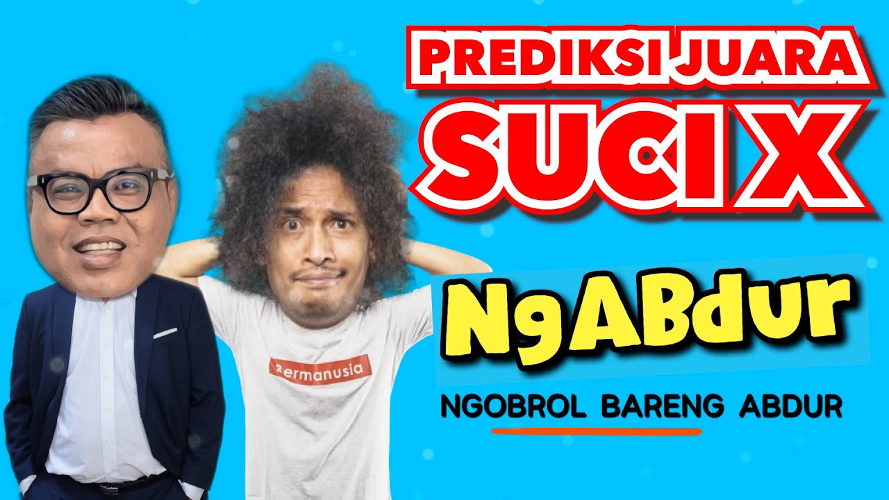 NGABDUR - PREDIKSI JUARA SUCI X - YouTube