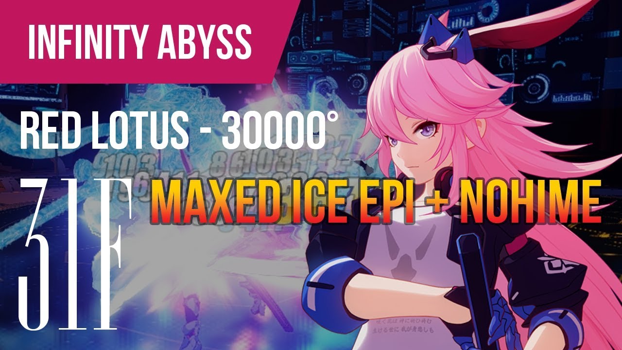 [Honkai Impact 3rd] Red Lotus Abyss 31F at 30000° feat. Maxed Ice Epy ...