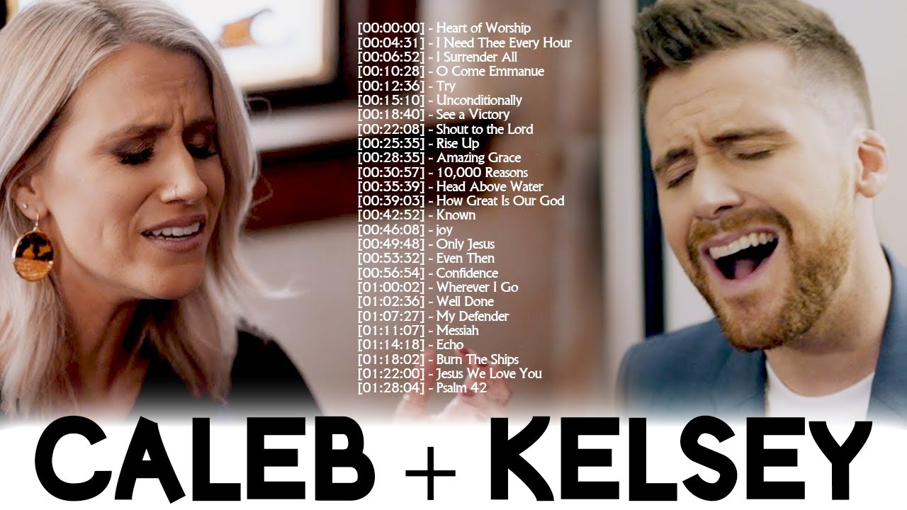 Caleb & Kelsey Worship Christian Songs Best Playlist ♫ Most Popular ...