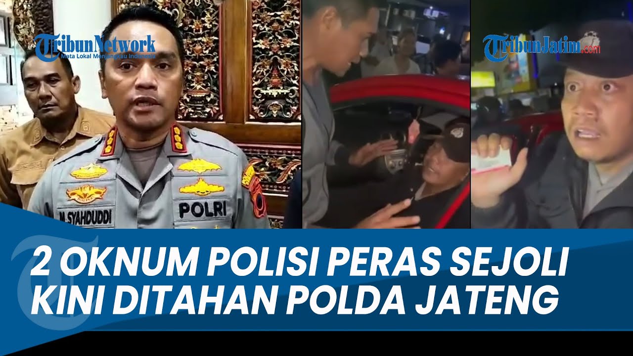 Kini Ditahan Polda Jateng! 2 Oknum Polisi Peras Sejoli di Semarang Terancam Pidana hingga ...