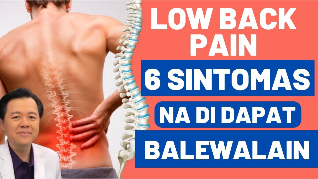 Low Back Pain: 6 Sintomas Na Di Dapat Balewalain. - By Doc Willie Ong ...