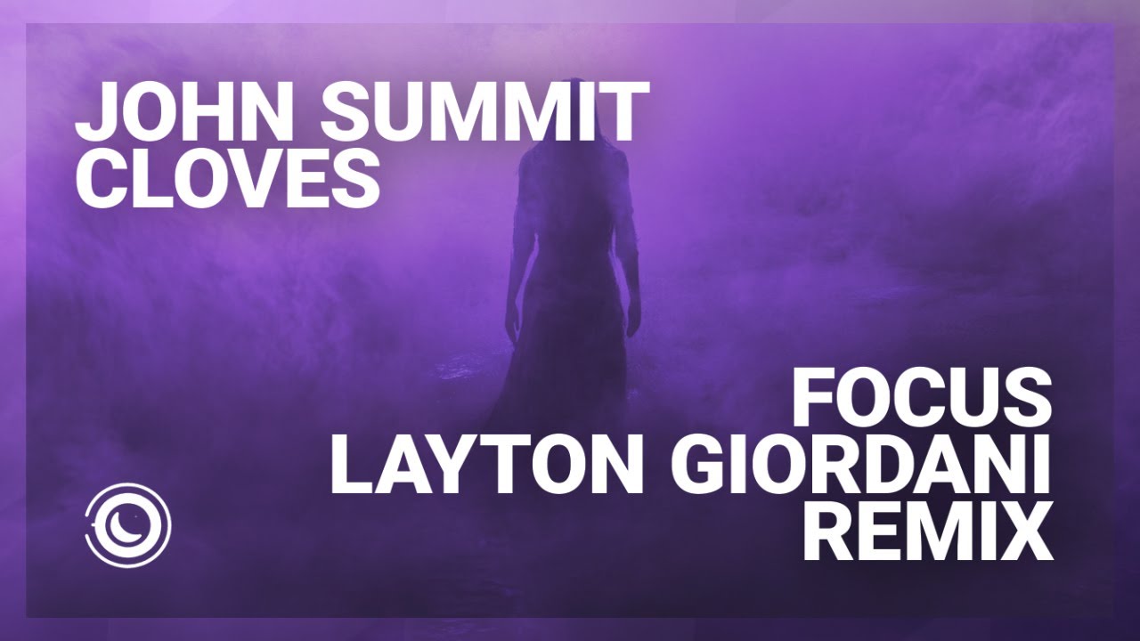 John Summit & CLOVES - Focus (Layton Giordani Extended Remix) - YouTube