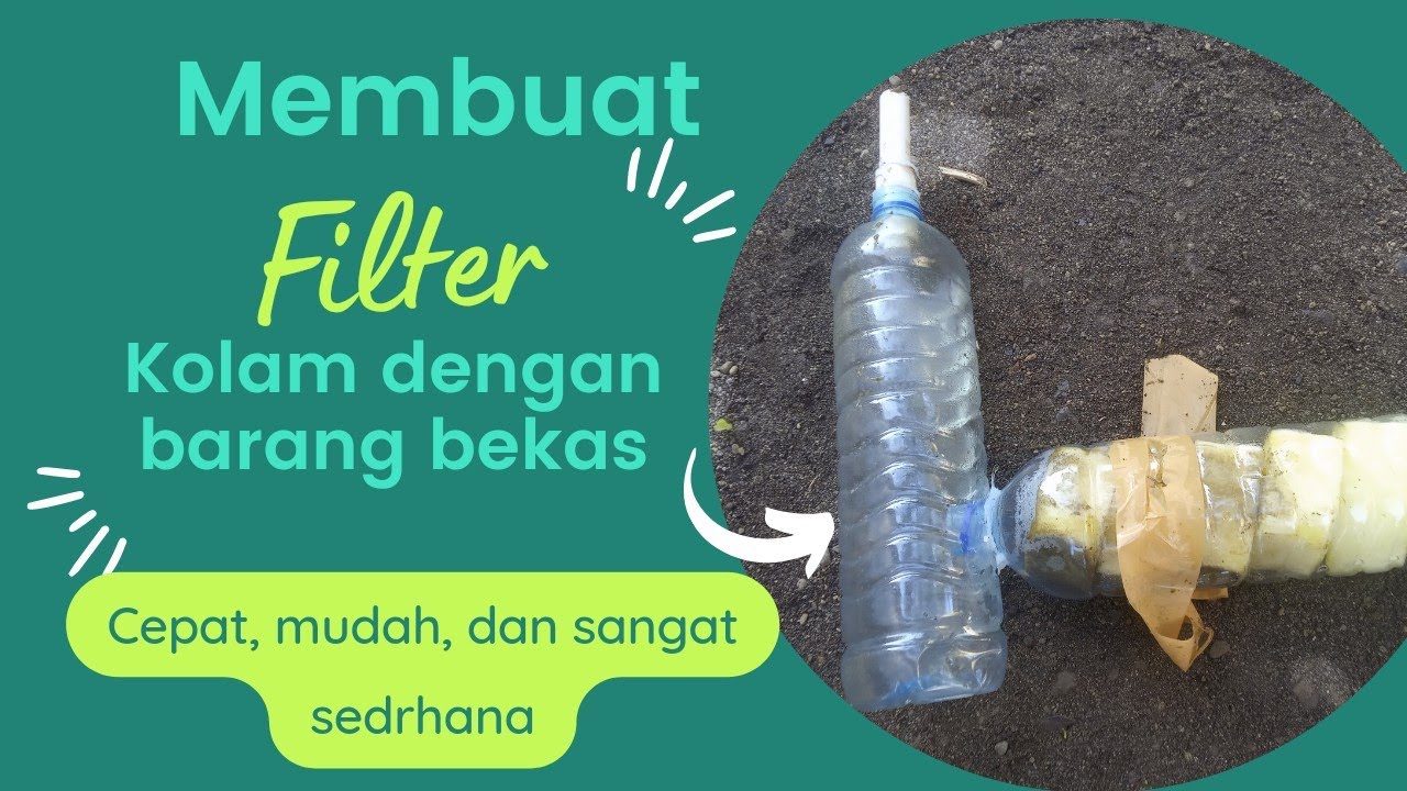 Cara membuat filter atau penyaring air kolam dari botol bekas - YouTube