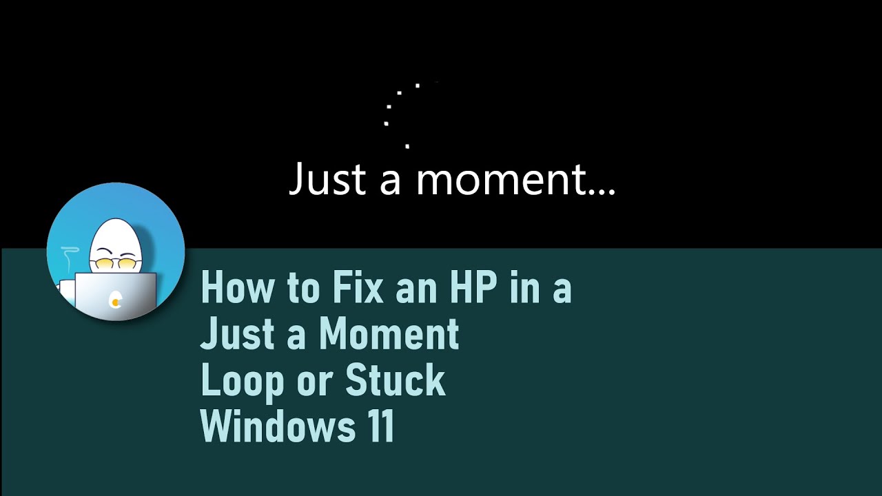 How to Fix an HP in a Just a Moment in a Loop or Stuck - Windows 11 - YouTube