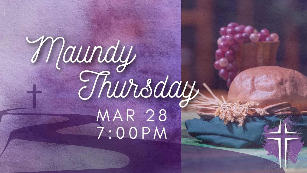 Maundy Thursday March 28, 2024 7pm worship - YouTube