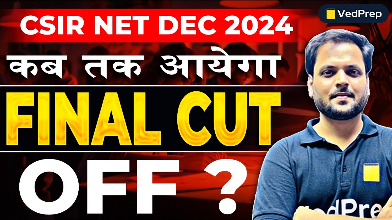 CSIR NET Dec 2024 Final Cut Off Kab Aayega | When Will CSIR NET Dec ...
