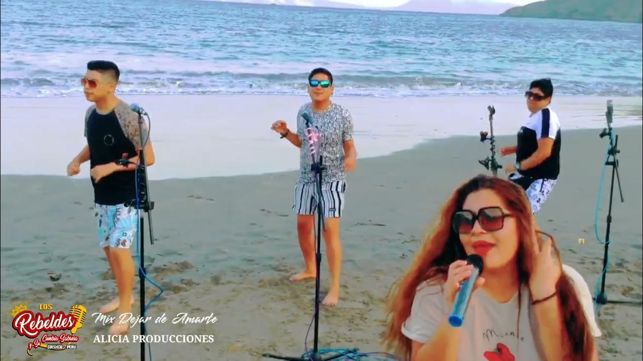MIX DEJAR DE AMARTE-SENTADA EN UN BAR(DR)LOS REBELDES Y SU CUMBIA SABROSA / COISHCO-PER - YouTube