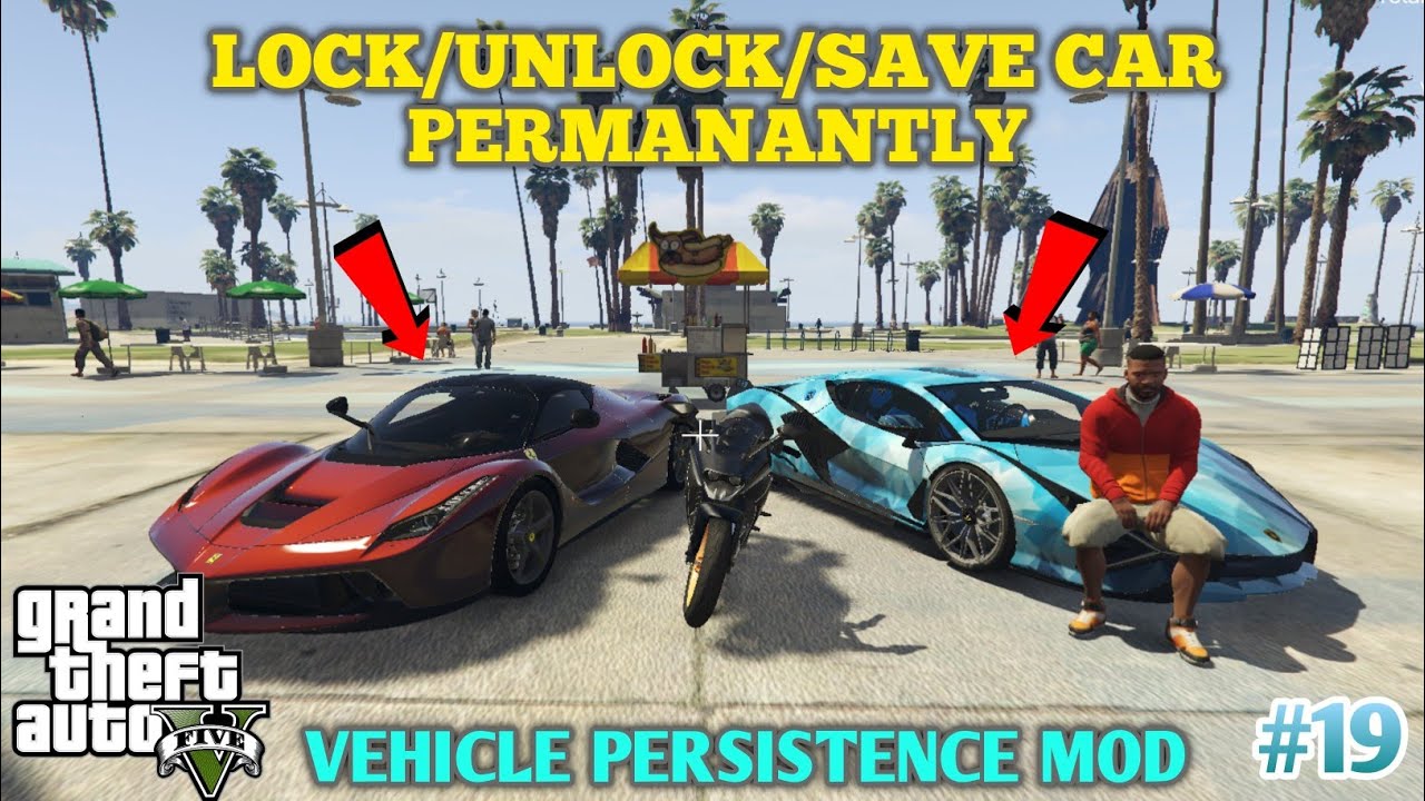 Vehicle Persistence Mod Lockunlocksave Permanently Vehicles Hindi Mod Tutorial 19 Gt