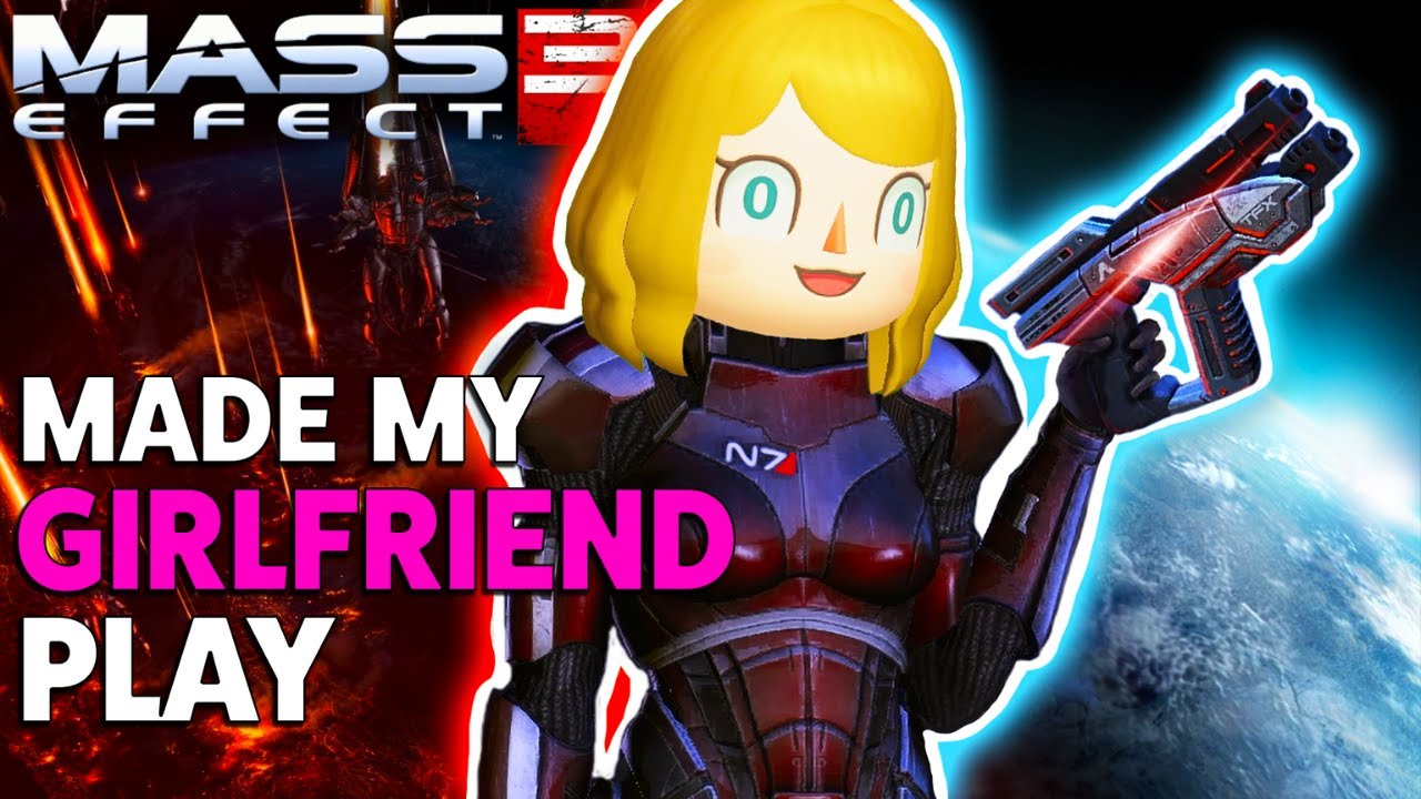 Made My Girlfriend Play Mass Effect 3 - YouTube