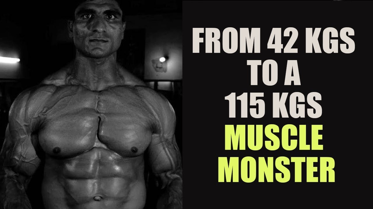 Exclusive- From 42kgs to 115 kg muscle monster - YouTube