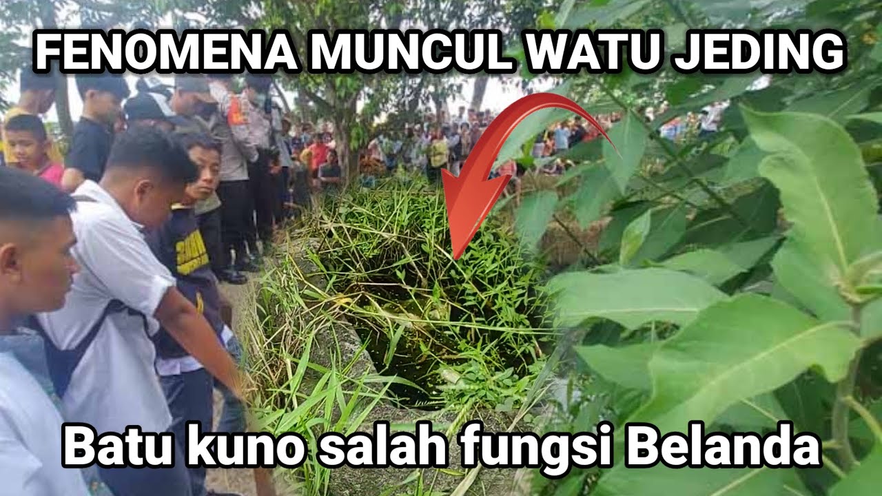 Fenomena muncul batu jeding, Batu kuno salah fungsi Belanda. - YouTube
