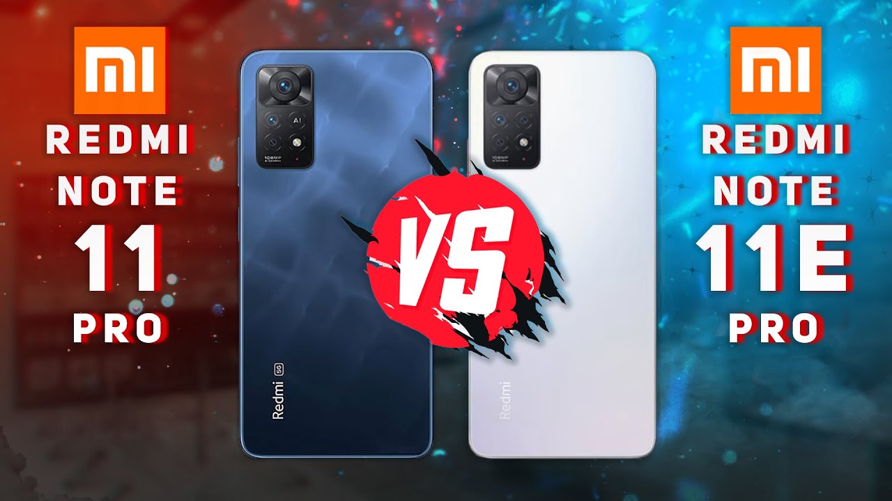 Redmi Note 11 Pro Vs Redmi Note 11E Pro - YouTube