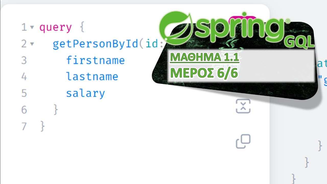SPRING GQL - ΜΑΘΗΜΑ 1.1 - ΕΙΣΑΓΩΓΗ ΣΤΗ SPRING GRAPH QL - ΜΕΡΟΣ 6 ΑΠΟ 6 ...