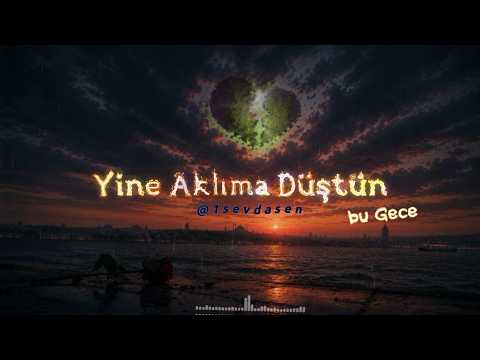 Yine Aklıma Düştün, Bu Gece - Ayrılık Şarkısı - 1SEVDASEN