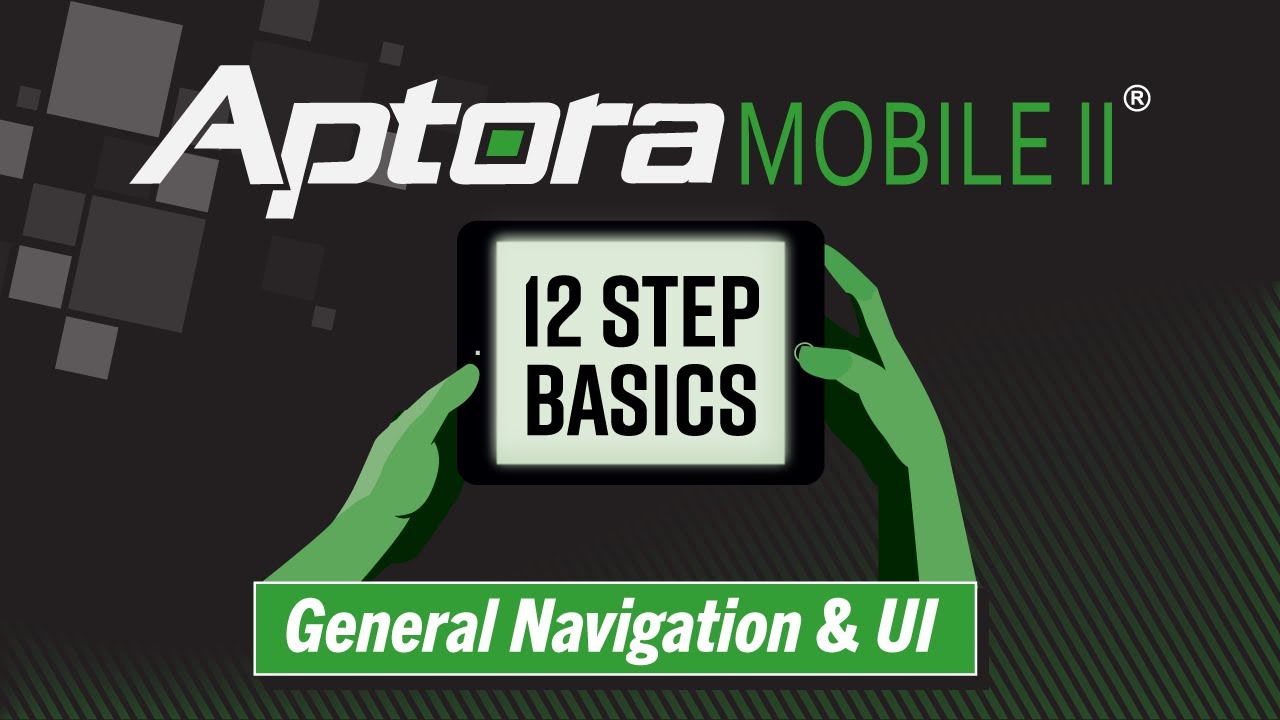 Aptora Mobile Training Step 1: General Navigation and UI - YouTube