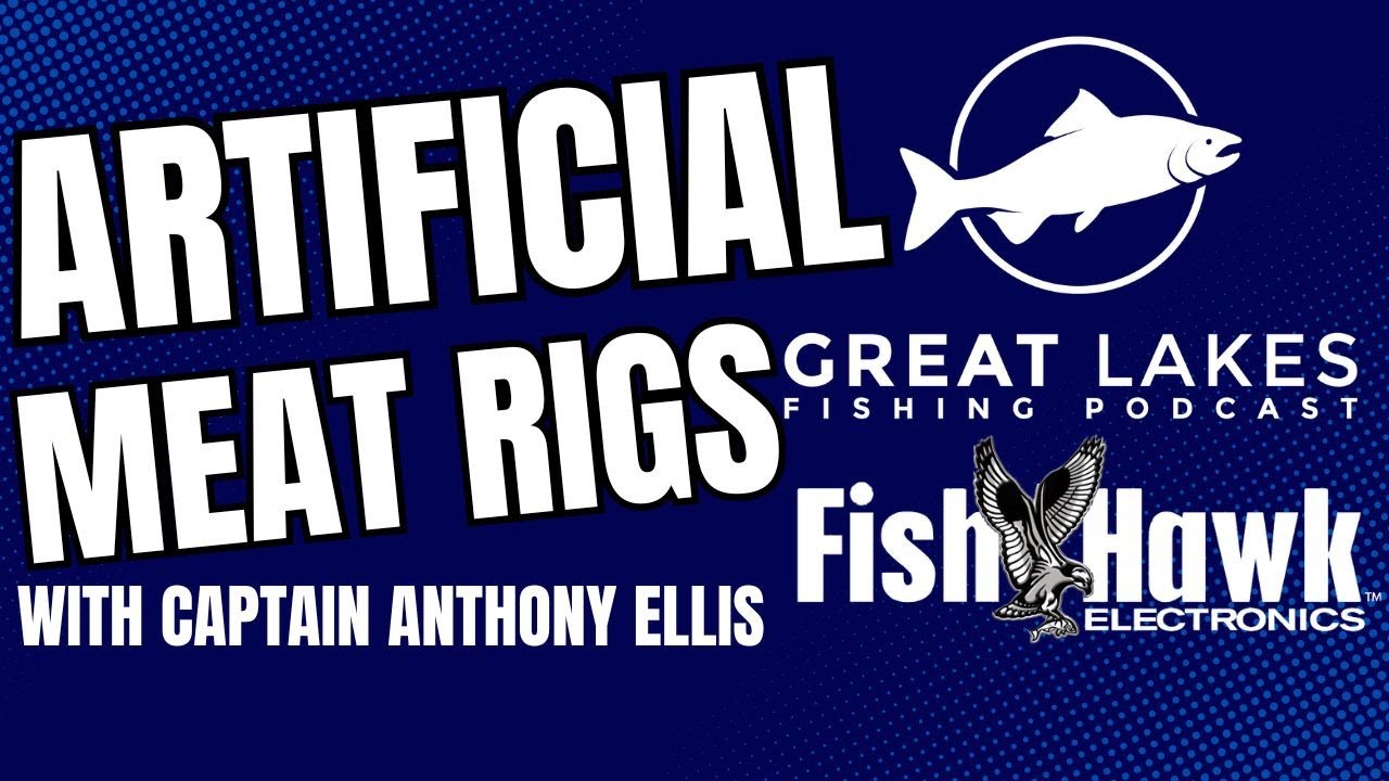 Meat Rigs & Artificial Meat with Captain Anthony Ellis - Great Lakes ...