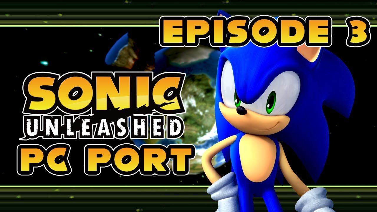 Sonic Unleashed (PC Port) | Episode 3 - YouTube