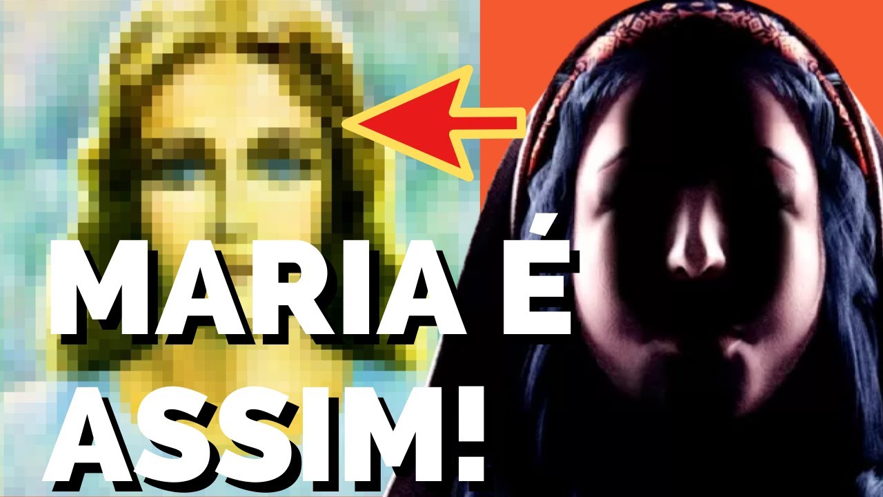 O VERDADEIRO ROSTO DE MARIA E A VERDADE REVELADA I Maria Mãe de Jesus ...